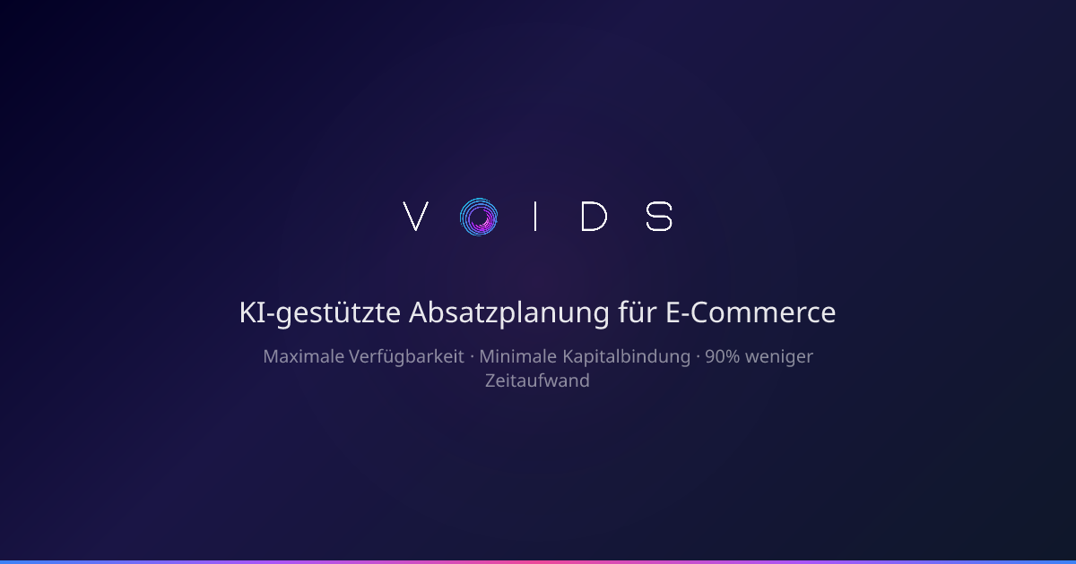 VOIDS – KI-gestützte Absatzplanung & Bestandsoptimierung für E-Commerce
